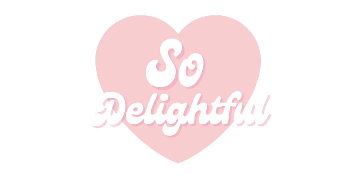 SO DELIGHTFUL